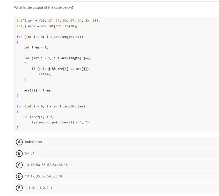 Solved What is the output of the code below?int[] | Chegg.com