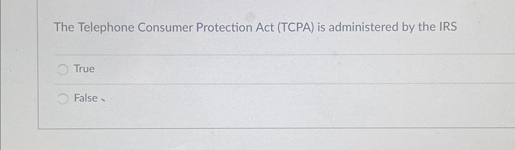 Solved The Telephone Consumer Protection Act (TCPA) ﻿is | Chegg.com