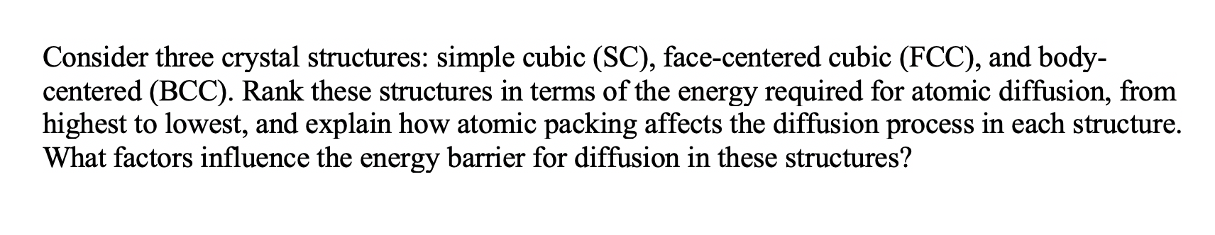 Solved Consider three crystal structures: simple cubic (SC), | Chegg.com