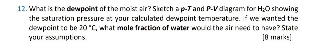 Solved 12. What is the dewpoint of the moist air? Sketch a | Chegg.com
