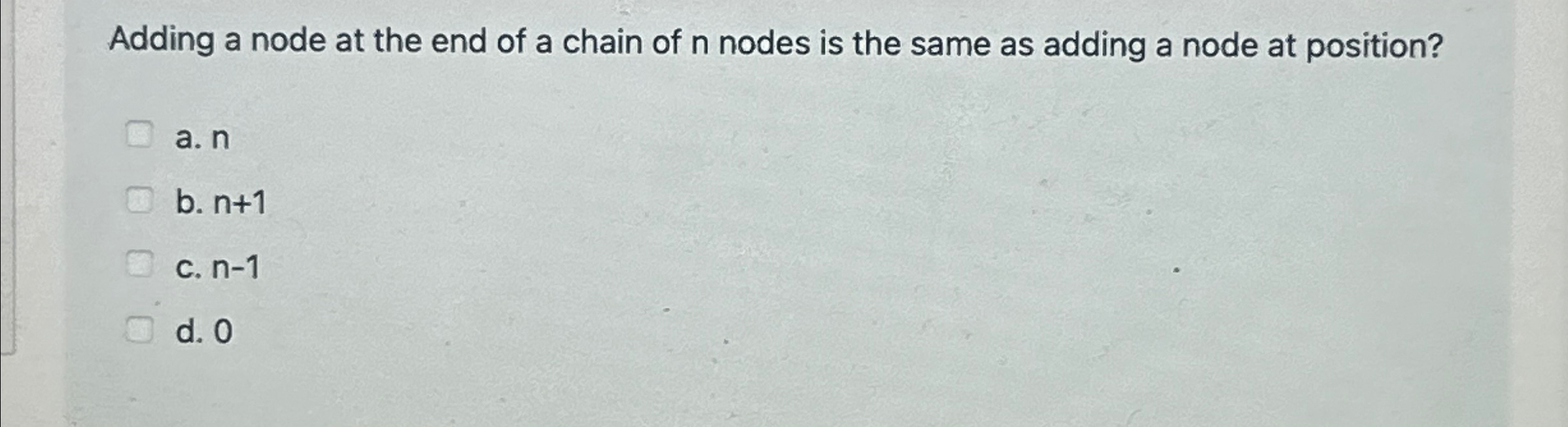 Solved Adding a node at the end of a chain of n ﻿nodes is | Chegg.com