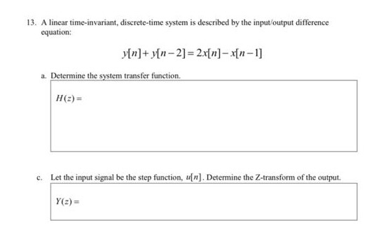 Solved 13. A linear time-invariant, discrete-time system is | Chegg.com