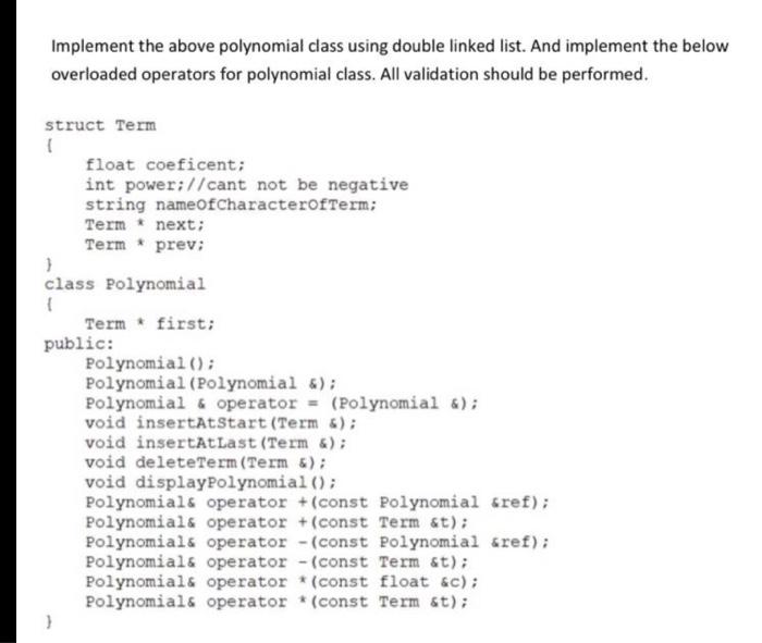 Solved Implement the above polynomial class using double | Chegg.com