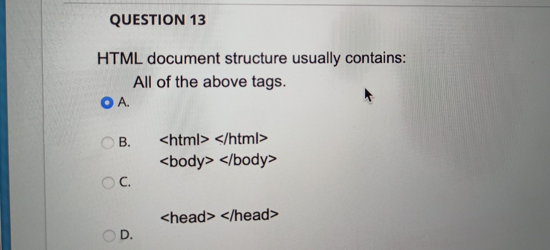 Solved QUESTION 13 HTML document structure usually contains: | Chegg.com