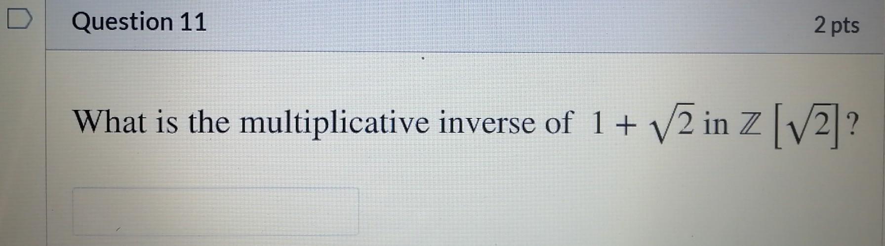 Solved Question 11 2 pts What is the multiplicative inverse | Chegg.com