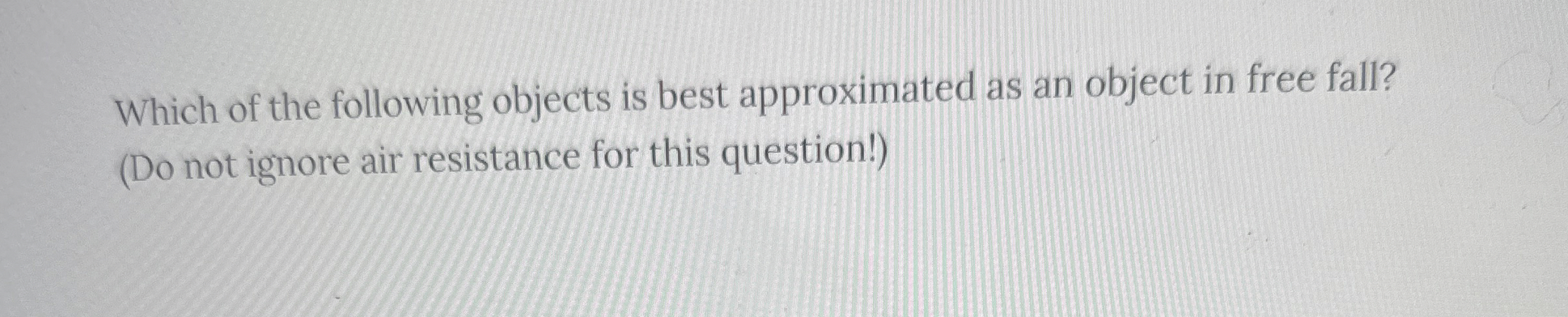 Solved Which of the following objects is best approximated | Chegg.com