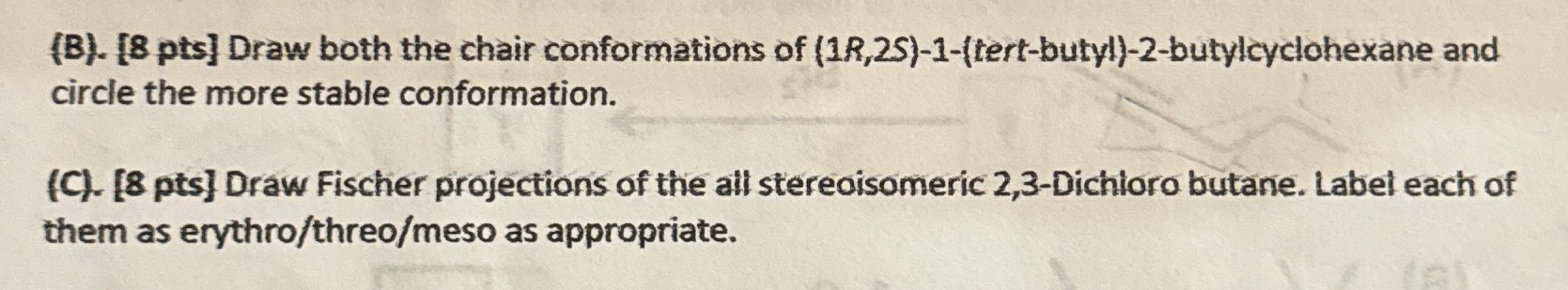 Solved (B). [8 ﻿pts] ﻿Draw both the chair conformations of | Chegg.com
