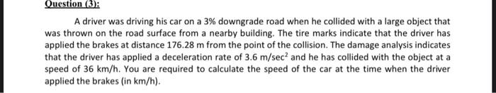 Solved A driver was driving his car on a 3% downgrade road | Chegg.com