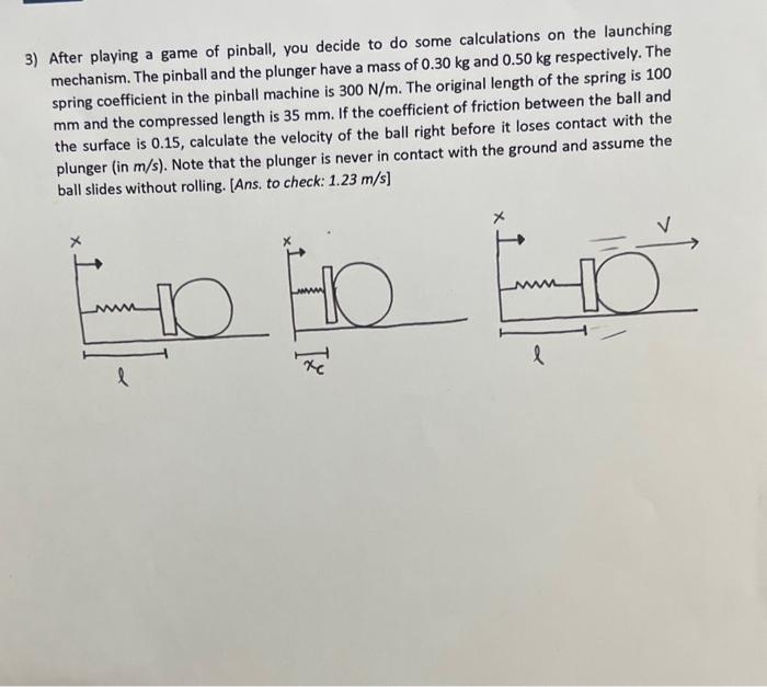 Solved 3) After playing a game of pinball, you decide to do | Chegg.com