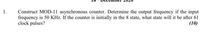 Solved 1. Construct MOD-11 asynchronous counter. Determine | Chegg.com