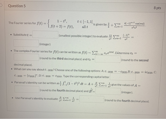 Solved Question 5 8 pts The Fourier series for f(t) = {81473 | Chegg.com