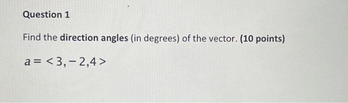 Solved Find the direction angles (in degrees) of the vector. | Chegg.com