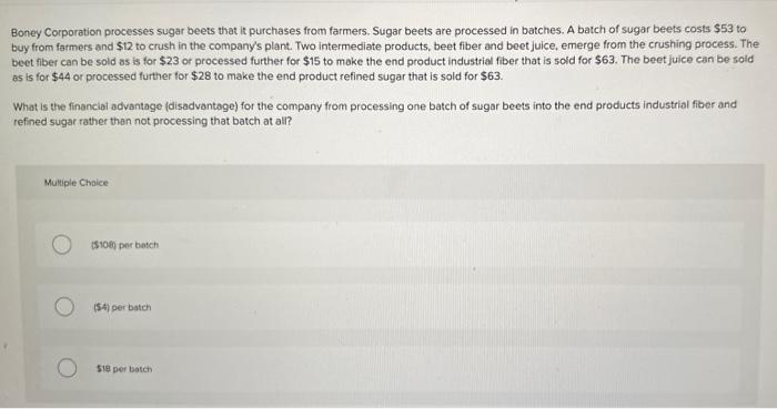 Solved Boney Corporation processes sugar beets that it | Chegg.com