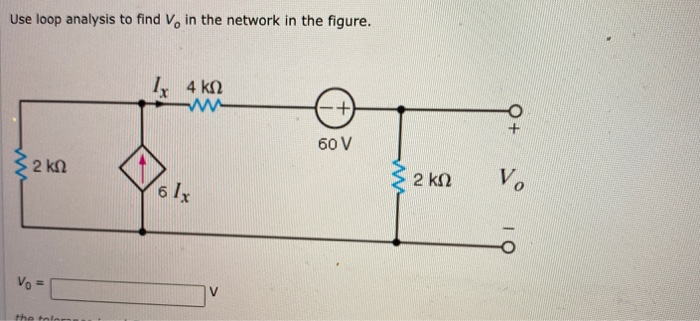Solved Use loop analysis to find V. in the network in the | Chegg.com