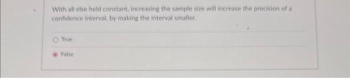 Solved With all else held constant, increasing the sample | Chegg.com