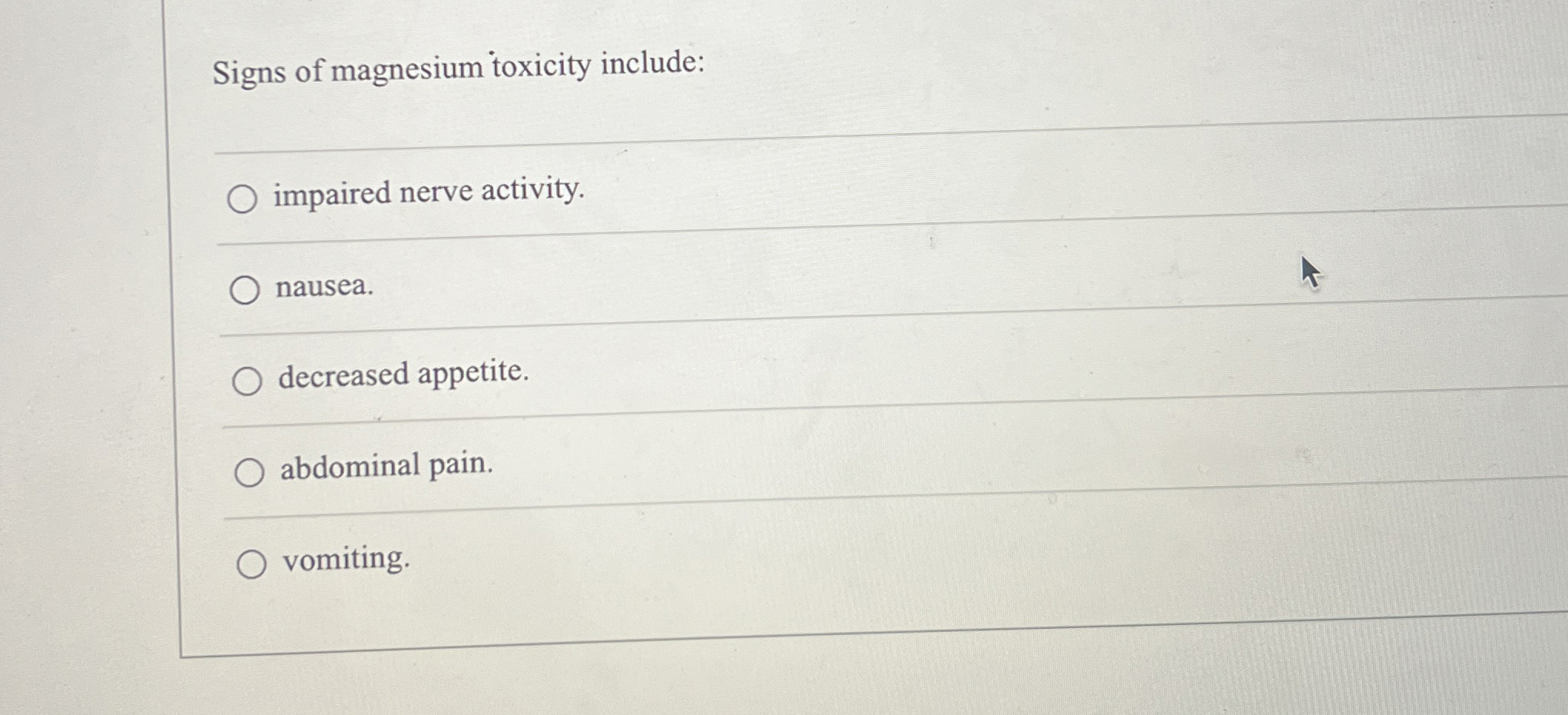 Solved Signs of magnesium toxicity include: q,impaired nerve | Chegg.com