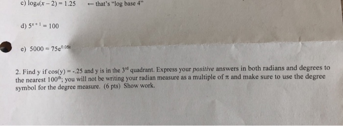 Solved c) log4(x - 2) = 1.25 - that's "log base 4" d) 5*+1 = | Chegg.com