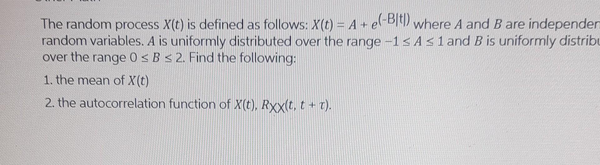 Solved The random process X(t) is defined as follows: X(t) = | Chegg.com