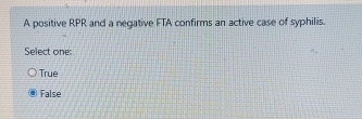 Solved A positive RPR and a negative FTA confirms an active | Chegg.com