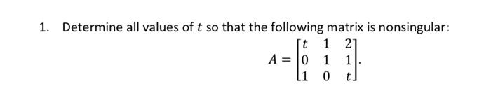 Solved Determine all values of t so that the following | Chegg.com
