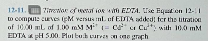 Solved 12-11. Titration of metal ion with EDTA. Use Equation | Chegg.com