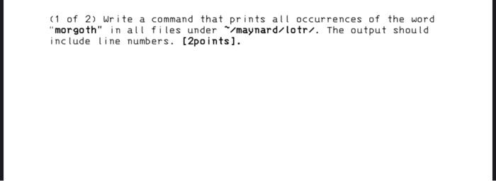 Solved (1 of 2) Write a command that prints all occurrences | Chegg.com