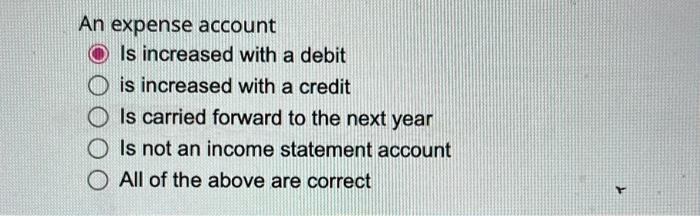Solved An expense account Is increased with a debit is | Chegg.com