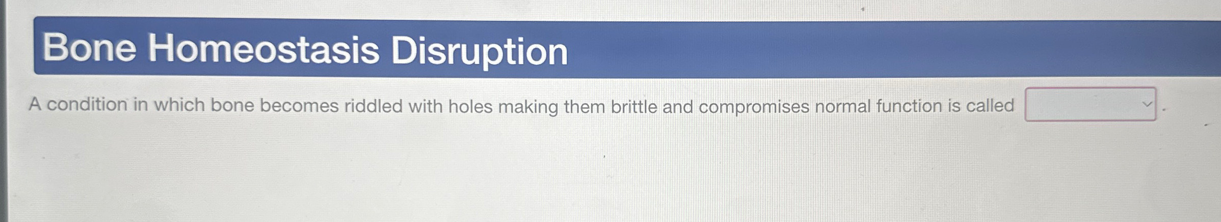 Solved Bone Homeostasis DisruptionA condition in which bone | Chegg.com