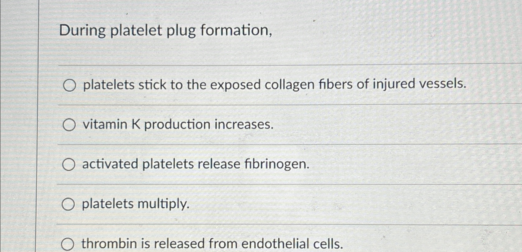 Solved During platelet plug formation,platelets stick to the | Chegg.com