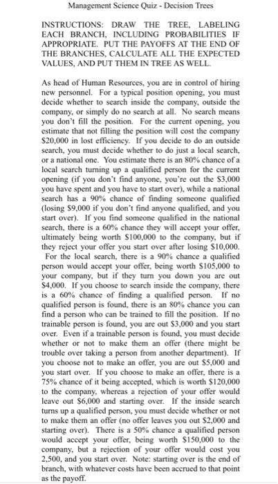 INSTRUCTIONS: DRAW THE TREE, LABELING EACH BRANCH, | Chegg.com