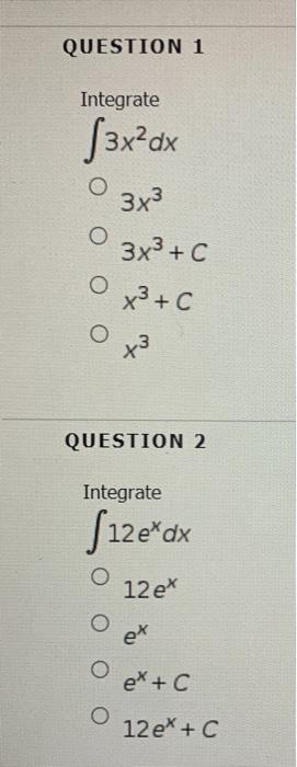 Solved QUESTION 1 Integrate (3x²ax 3x3 O 3x3 + c O +C O +3 | Chegg.com