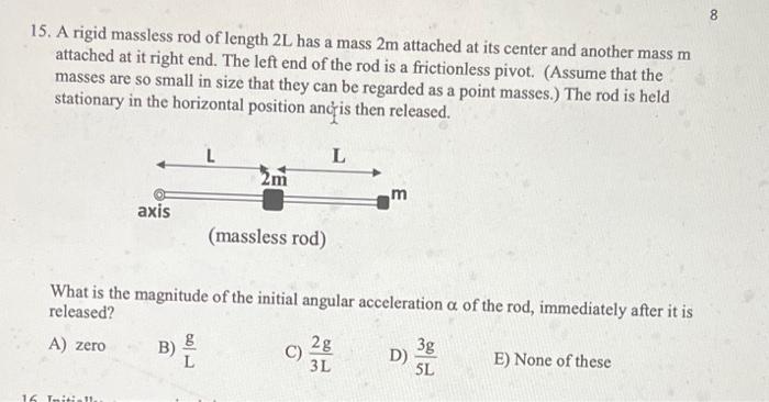 Solved 8 00 15. A rigid massless rod of length 2L has a mass | Chegg.com