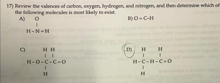 Solved 17) Review the valences of carbon, oxygen, hydrogen, | Chegg.com