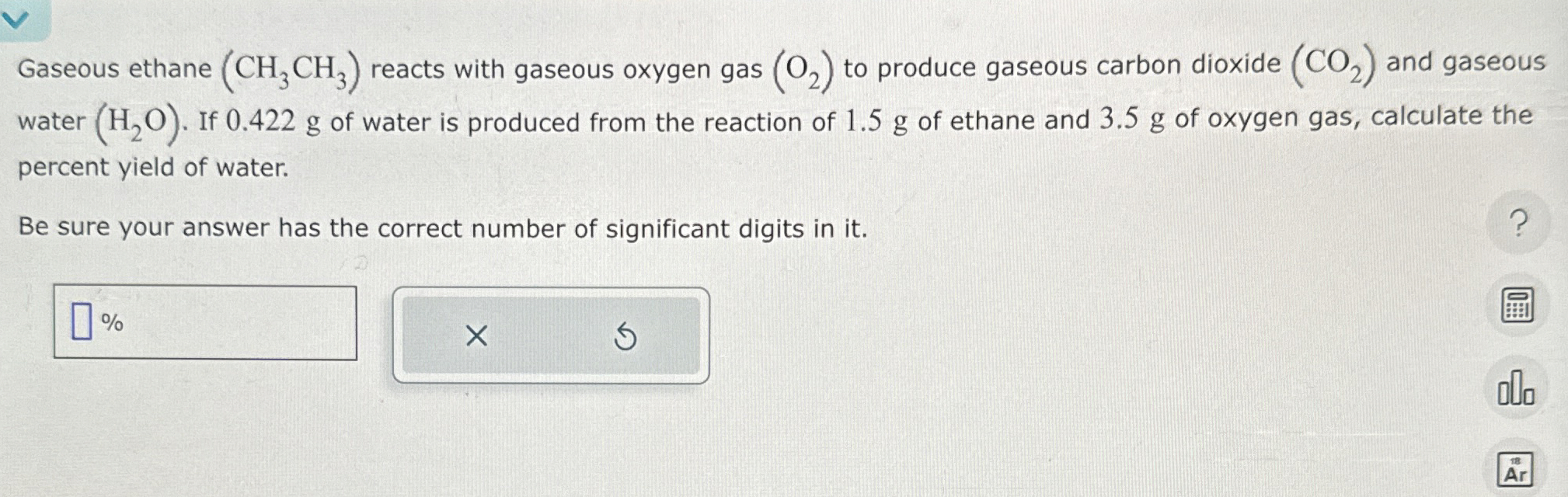 Solved Gaseous ethane (CH3CH3) ﻿reacts with gaseous oxygen | Chegg.com
