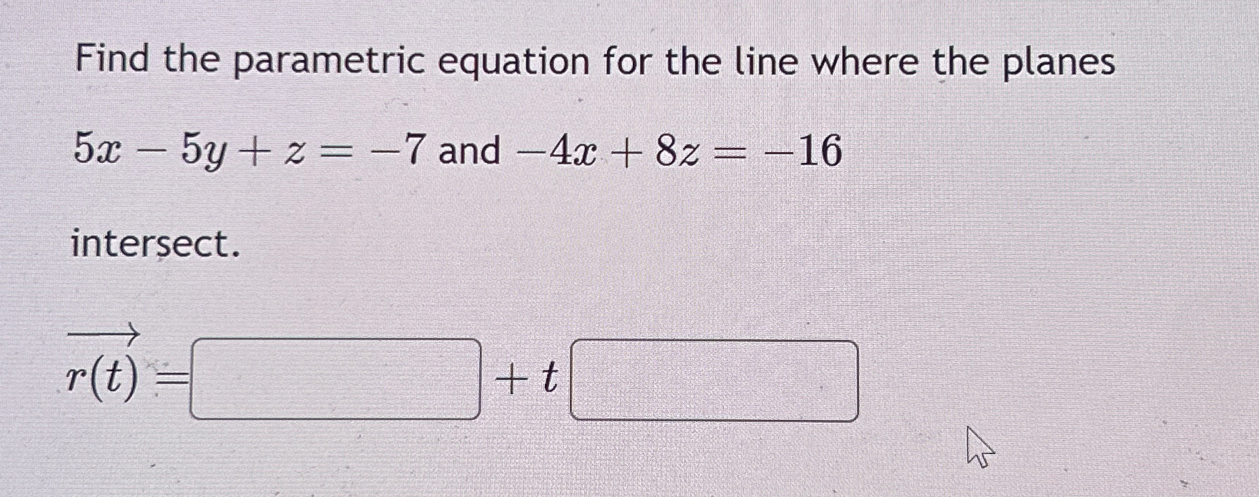 Solved Find the parametric equation for the line where the | Chegg.com