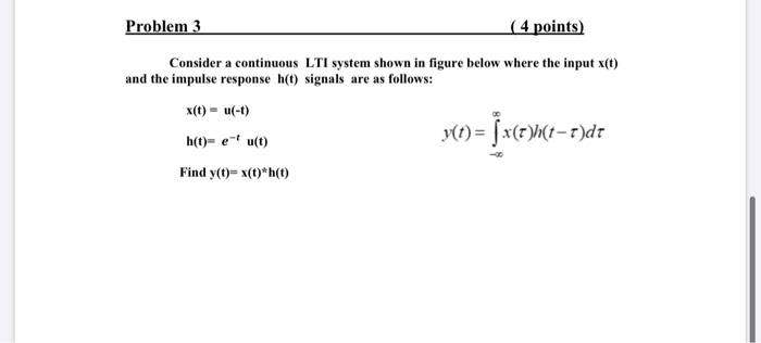 Solved Problem 3 (4 points) Consider a continuous LTI system | Chegg.com