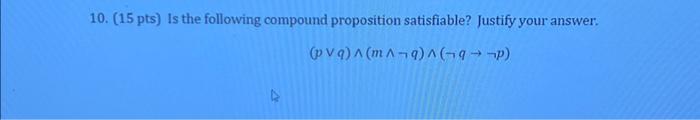 Solved Is the following compound proposition satisfiable? | Chegg.com