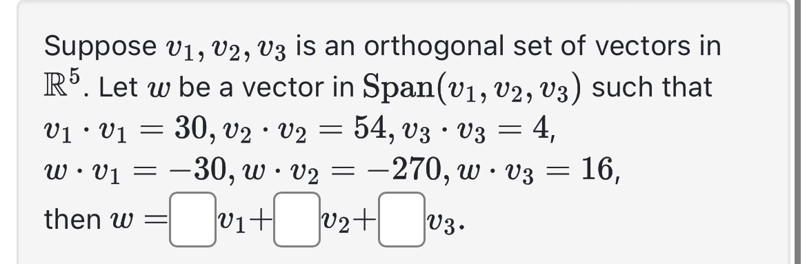 Solved Suppose v1,v2,v3 ﻿is an orthogonal set of vectors in | Chegg.com