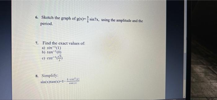 Solved 6. Sketch the graph of g(x)=sin7x, using the | Chegg.com