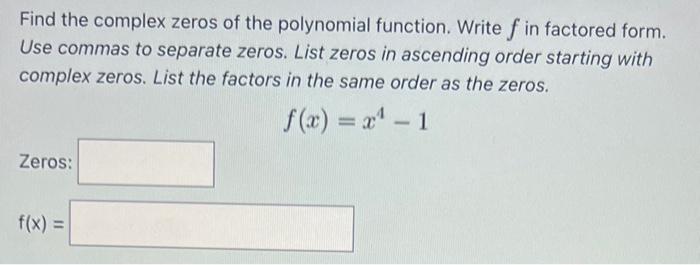 Solved Use the given zero to find the remaining zeros of the | Chegg.com