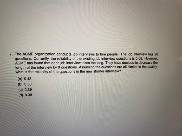 Solved 7. The ACME organization conducts job interviews to | Chegg.com