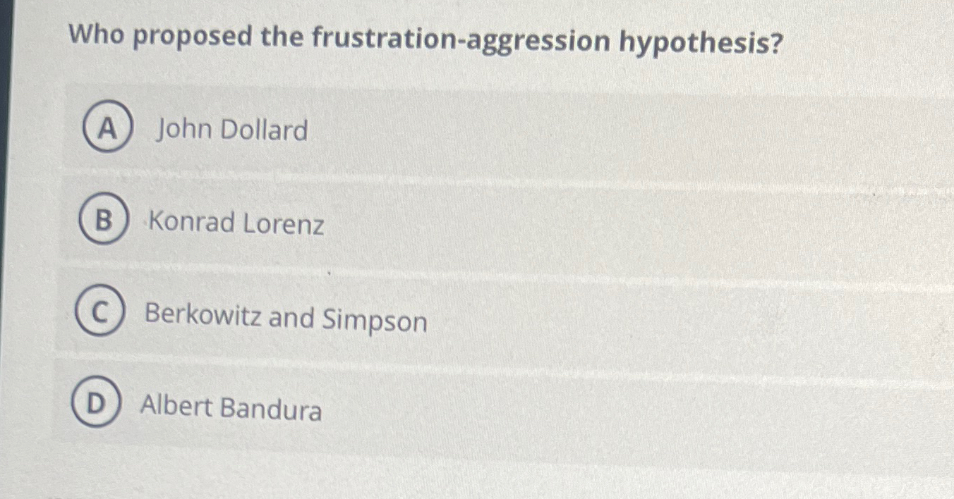 Solved Who proposed the frustration-aggression | Chegg.com
