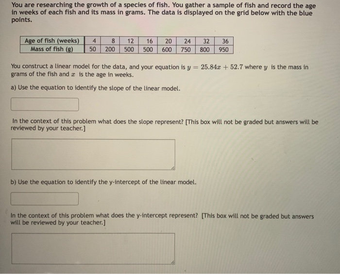 Solved You are researching the growth of a species of fish. | Chegg.com