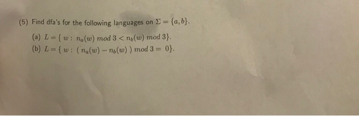 Solved (5) Find dfa's for the following languages on = | Chegg.com