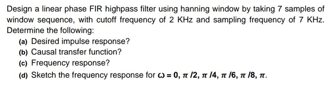 Solved Design a linear phase FIR highpass filter using | Chegg.com