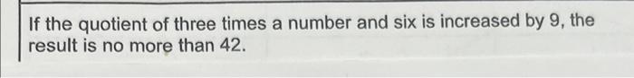 Solved If the quotient of three times a number and six is | Chegg.com