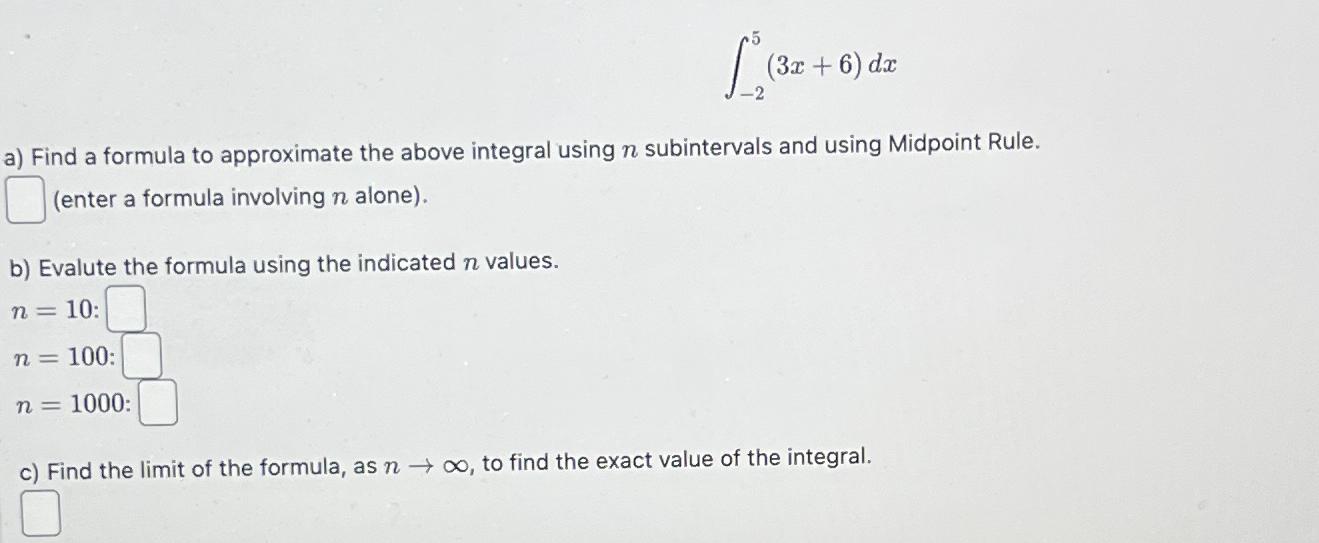 Solved ∫-25(3x+6)dxa) ﻿Find a formula to approximate the | Chegg.com