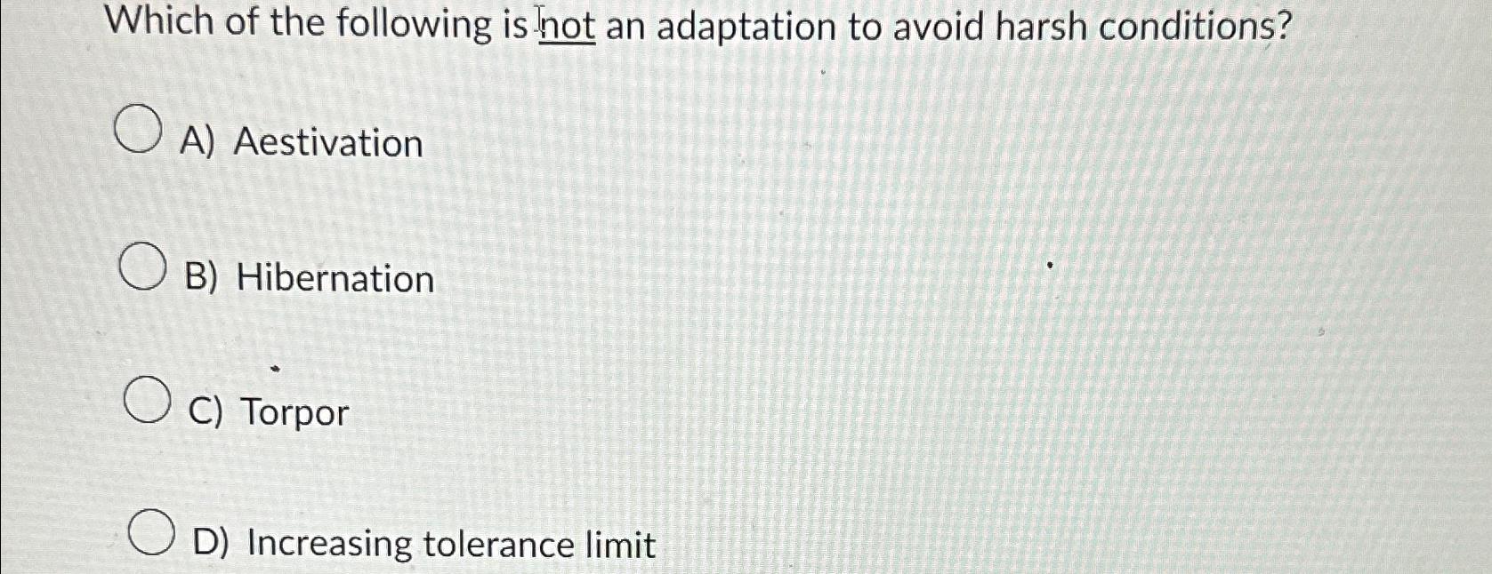 Solved Which of the following is not an adaptation to avoid | Chegg.com