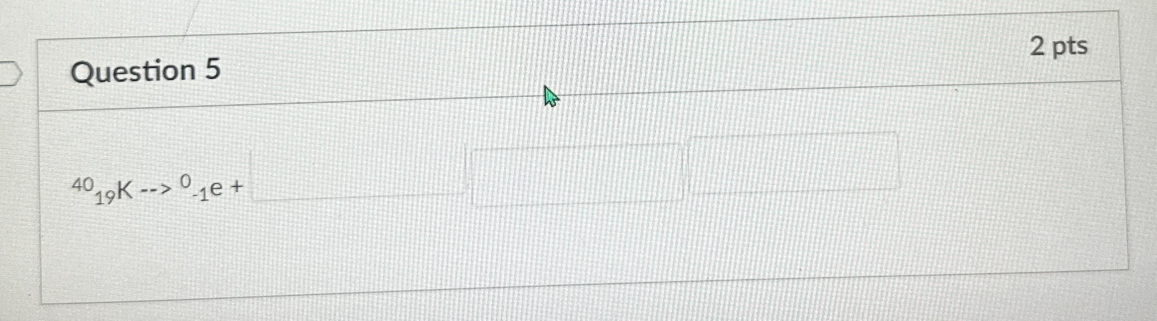 Solved Question 52 ﻿pts?19?19K→0-1e+ | Chegg.com