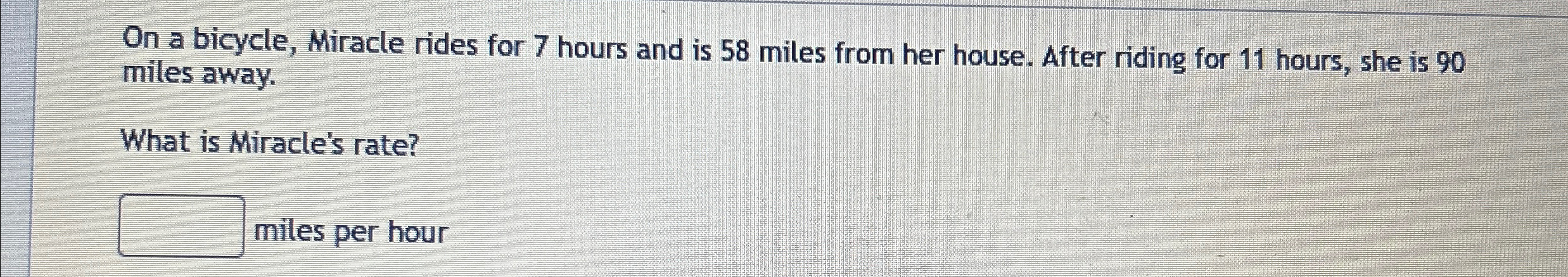 Solved On a bicycle, Miracle rides for 7 ﻿hours and is 58 | Chegg.com